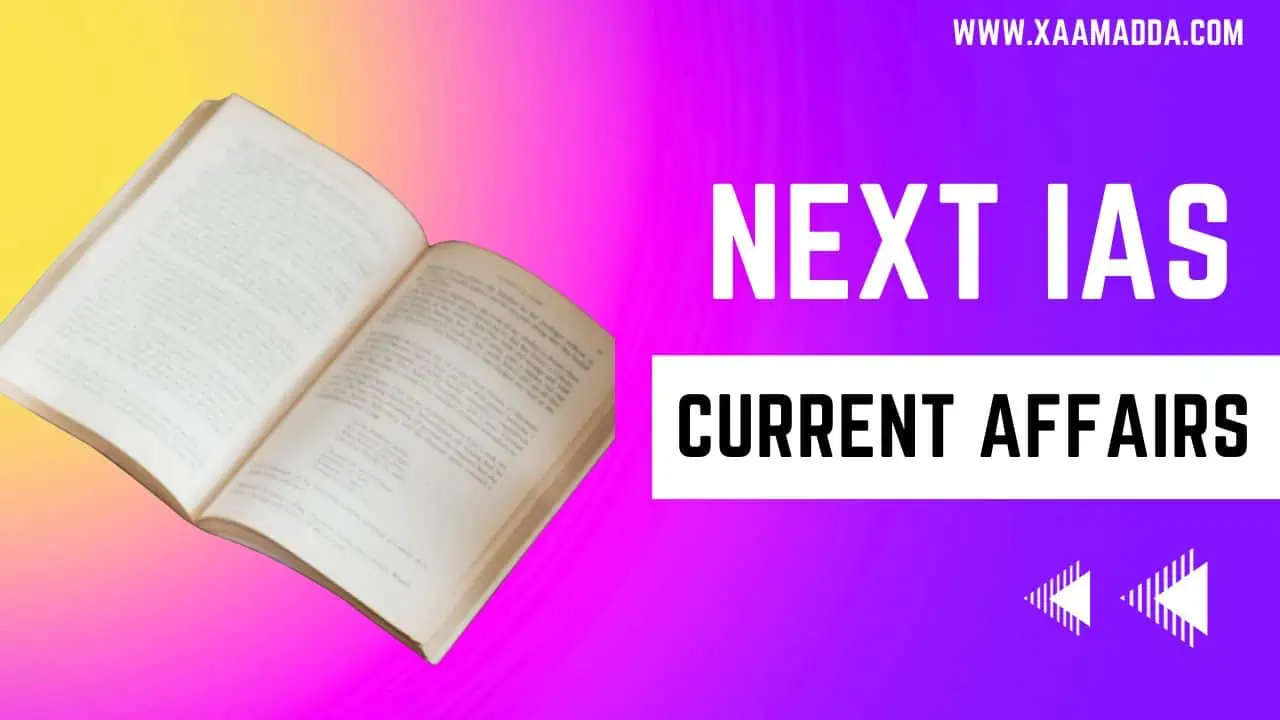 Next IAS Current Affairs - XaamAdda