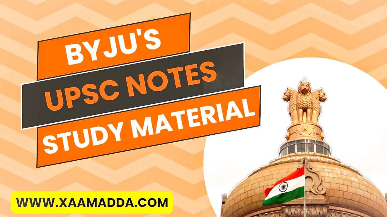 Byju's UPSC Notes - Best IAS Study Material - XaamAdda