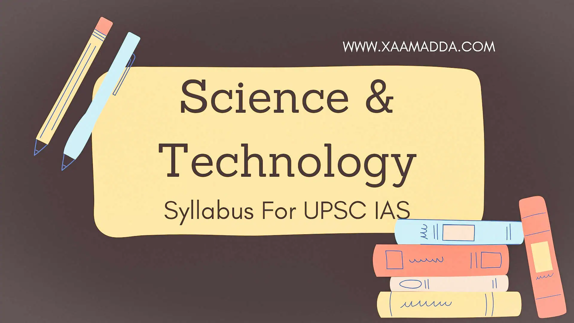 Science and Technology Syllabus For UPSC - XaamAdda